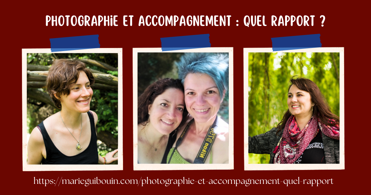 Photographie et accompagnement : quel rapport ? – Marie Guibouin